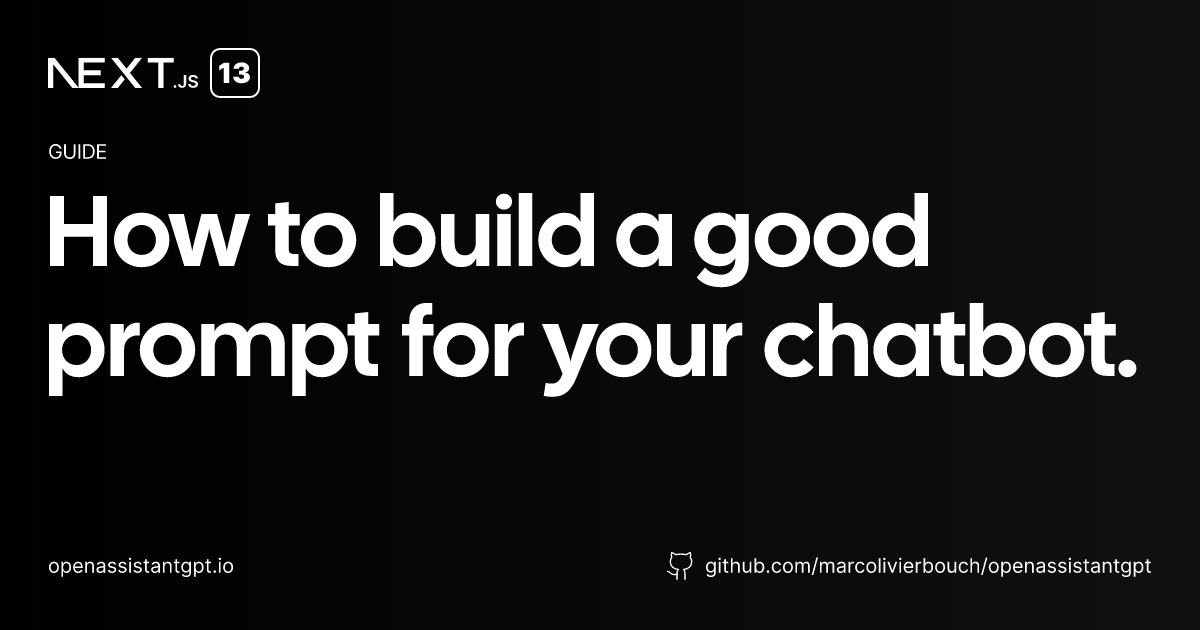 How to build a good prompt for your chatbot.